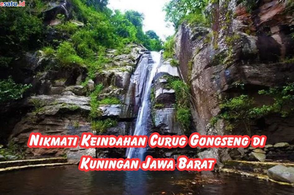 Memikatnya Keindahan Alam: Curug Gongseng, Destinasi Wisata yang ...