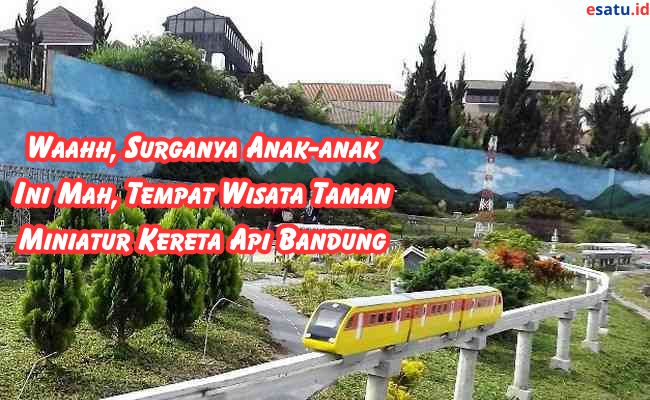 Mengenal Taman Miniatur Kereta Api Bandung: Pesona Sejarah yang Mengagumkan