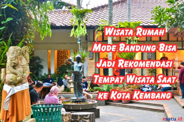 Memikatnya Keindahan dan Gayanya: Wisata Rumah Mode Bandung