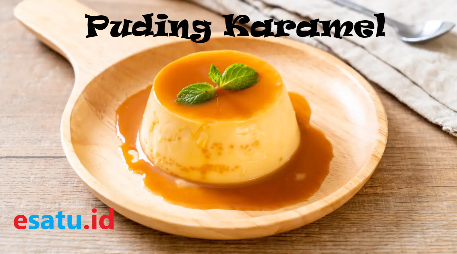 Makanan Takjil yang Manis: Inilah Resep Puding Karamel Sederhana untuk ...