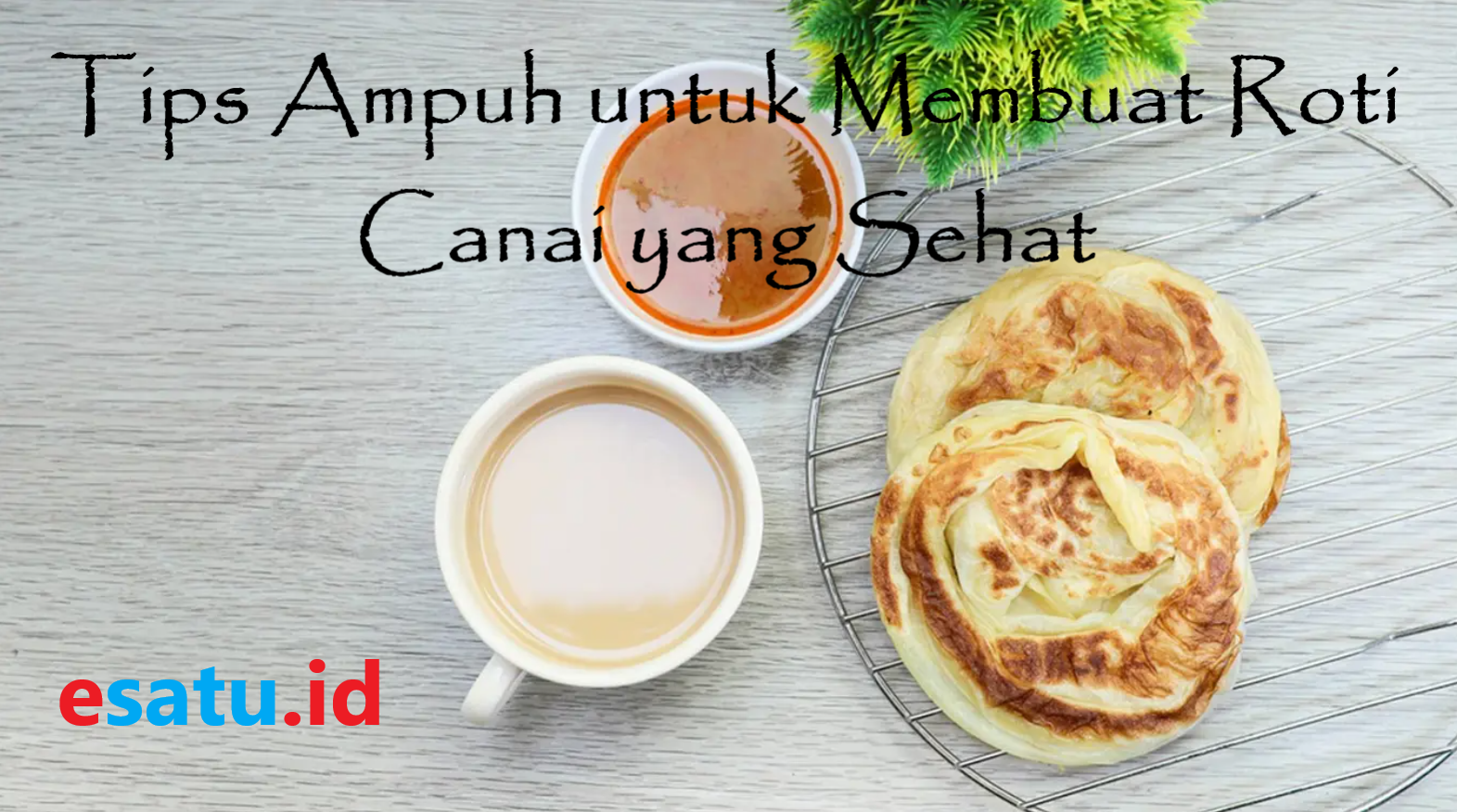 Membuat Roti Canai Sendiri Sesuatu Yang Sangat Mungkin Untuk Dicoba