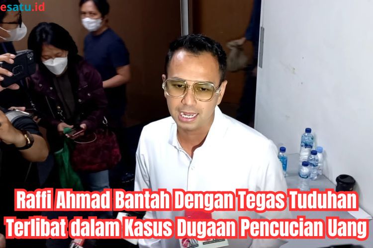 Raffi Ahmad Bantah Dengan Tegas Tuduhan Terlibat dalam Kasus Dugaan Pencucian Uang